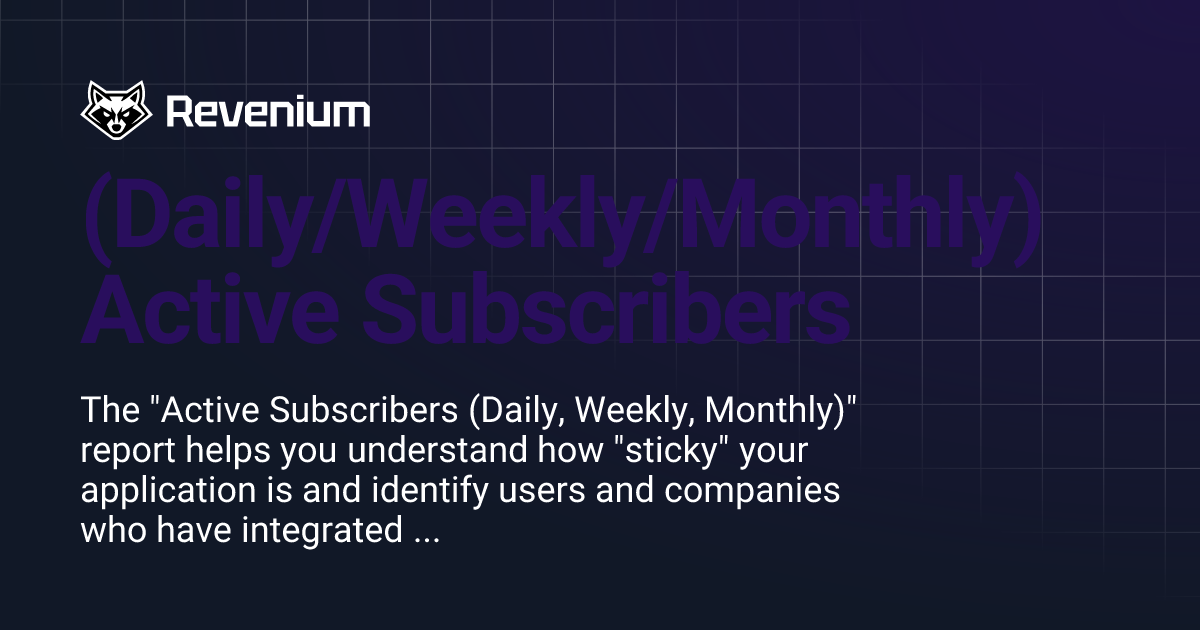 (Daily/Weekly/Monthly) Active Subscribers | Revenium Developer Docs